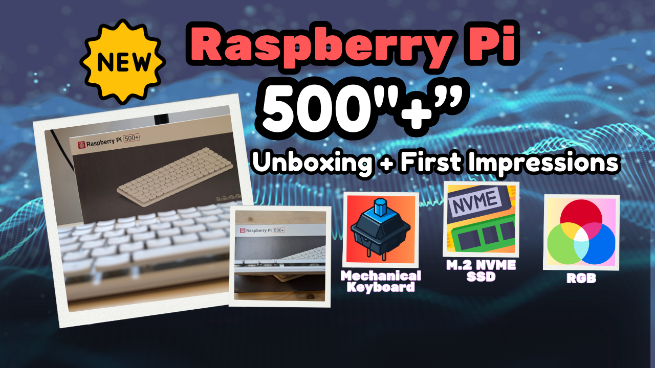 Raspberry Pi 500+ Full Specs, Benchmarks & What’s New (2025)